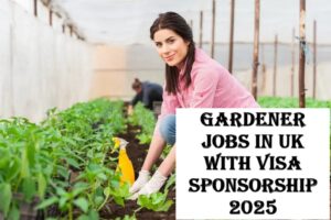 Gardener Jobs in UK with Visa Sponsorship 2025 (£13 Per Hour) » q1