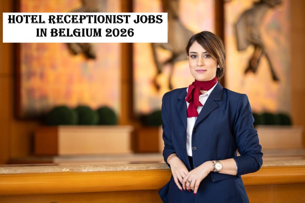 Hotel Receptionist Jobs in Belgium 2026 – Visa 2 Years – €2,200/month ...
